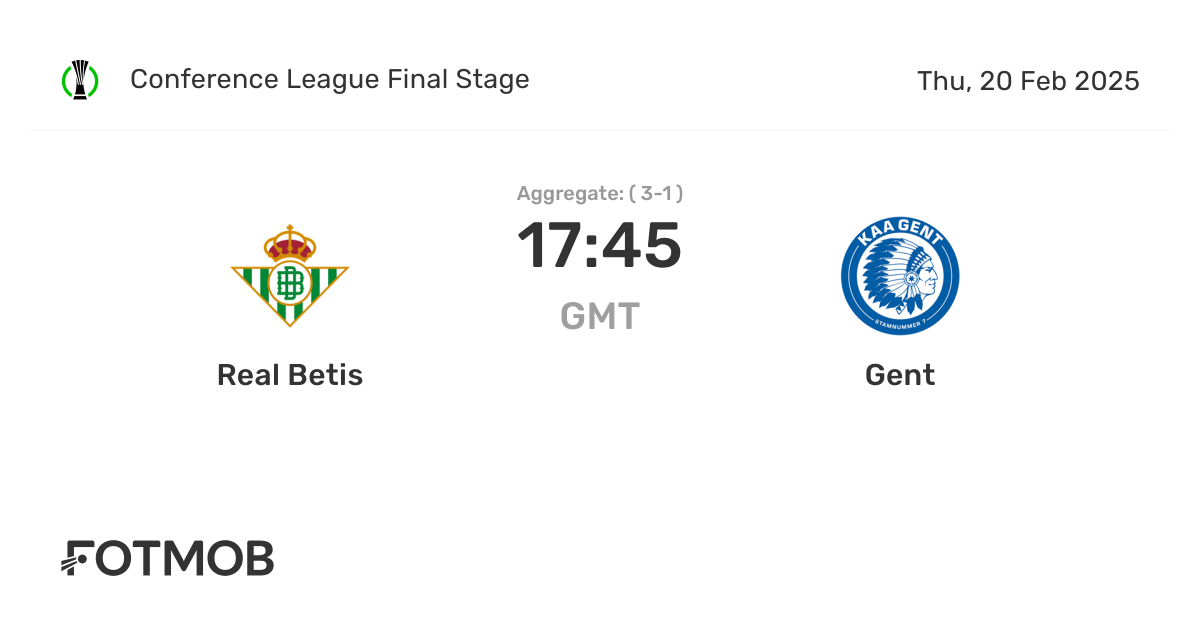 Real Betis 대 Gent 실시간 점수 예상 스타팅 라인업 및 H2h 통계