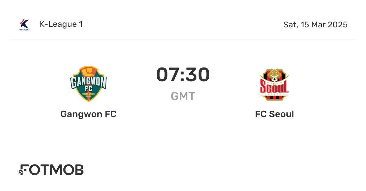 Gangwon FC vs FC Seoul - 实时比分、预计首发阵容和对战纪录