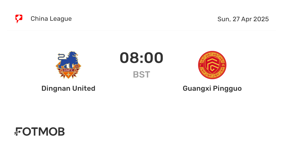 Dingnan United 대 Guangxi Pingguo - 실시간 점수, 예상 스타팅 라인업 및 H2H 통계