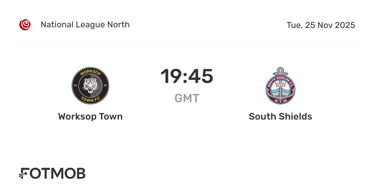 Worksop Town vs South Shields - live score, predicted lineups and H2H stats