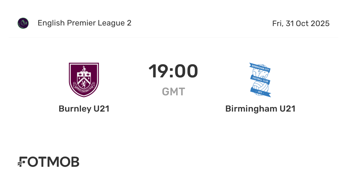 Burnley U21 vs Birmingham U21 - live score, predicted lineups and H2H stats