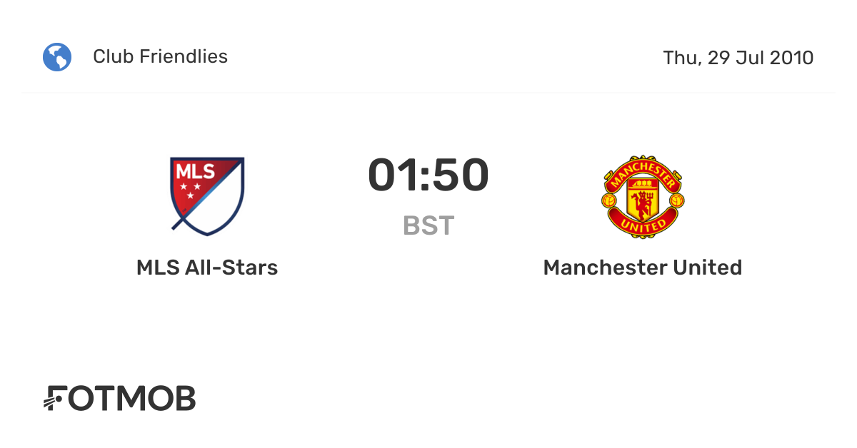 MLS All-Stars vs Manchester United - live score, predicted lineups and ...